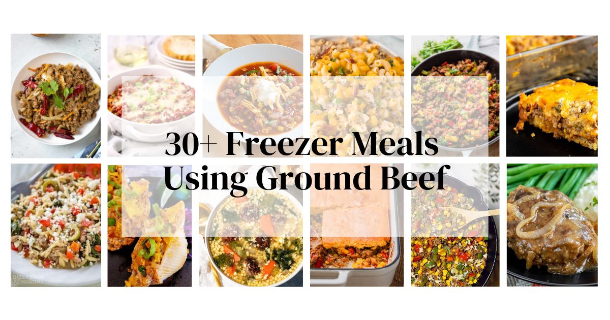 30+ Freezer Meals Using Ground Beef - Your Maternity Leave Stash